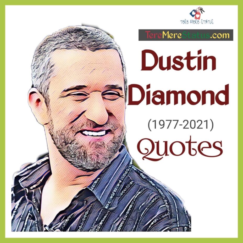 Top 20+ Inspirational Dustin Diamond Quotes, "Saved by The Bell" Star